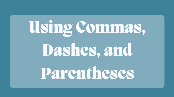 Using Commas, Dashes, and Parentheses - Digital SAT Blueprint
